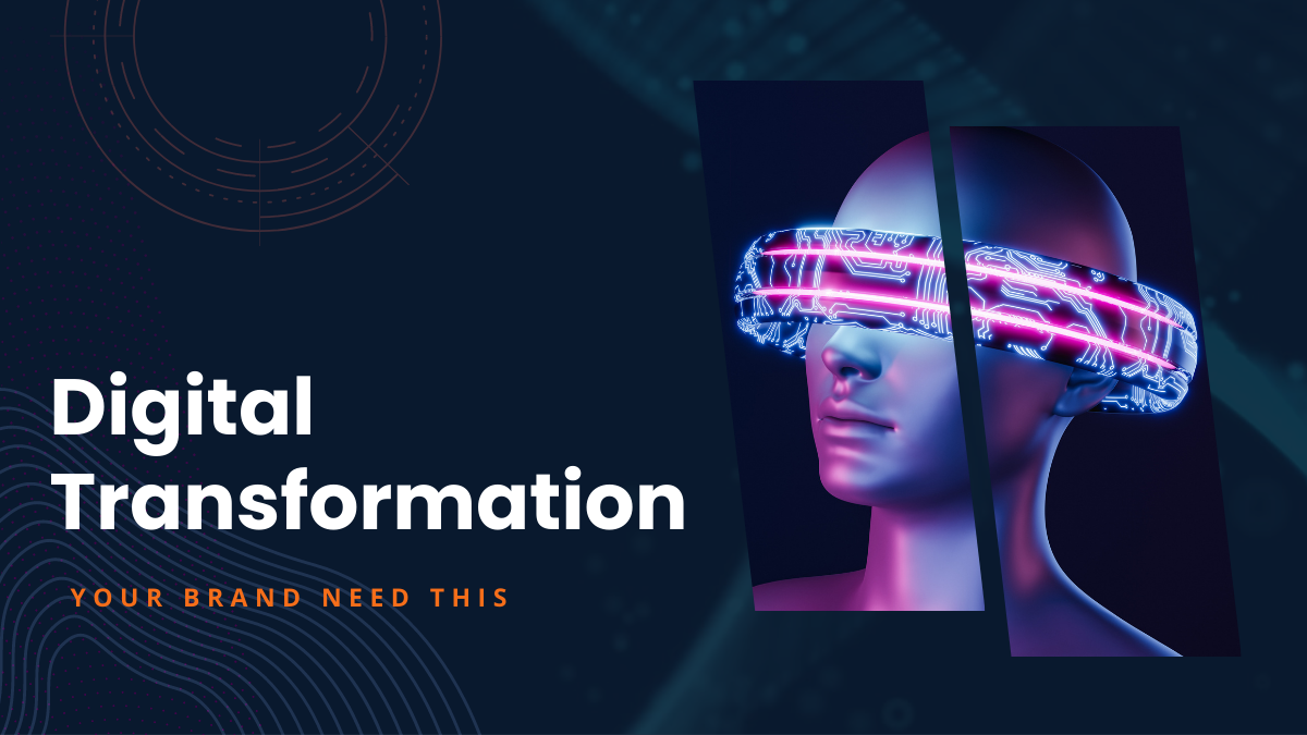 Why Your Brand Needs Digital Transformation